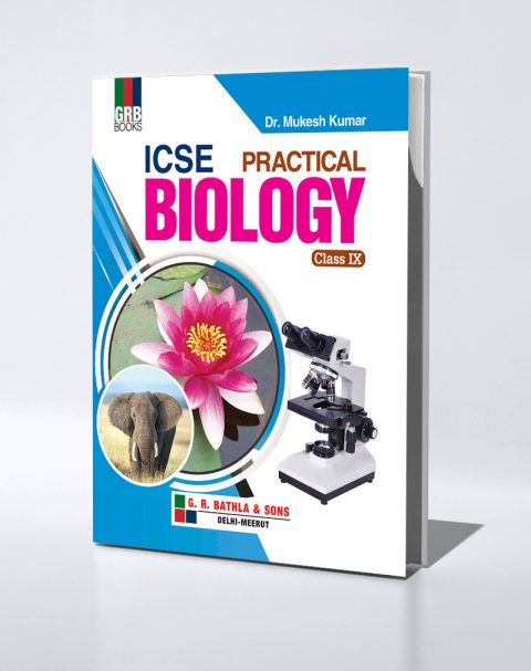 ICSE Biology Practical Class IX - G.R. Bathla Publications